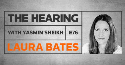 The Hearing: Episode 76 – Laura Bates (Everyday Sexism Project) | Legal ...